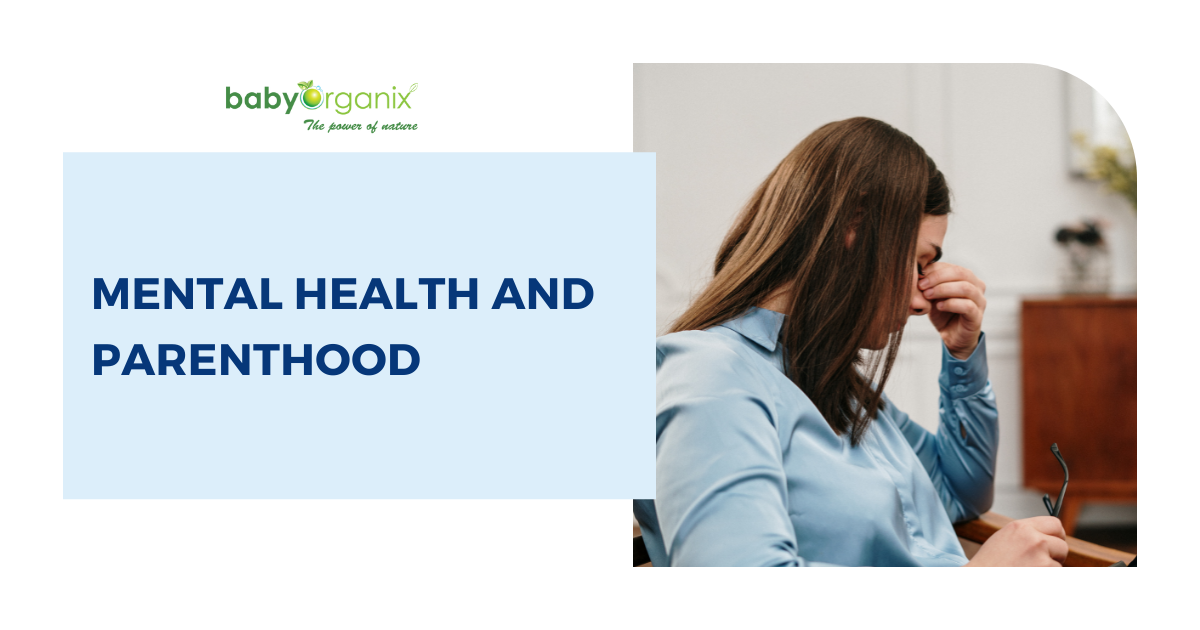 Mental Health and Parenthood - BabyOrganix - The Power of Nature