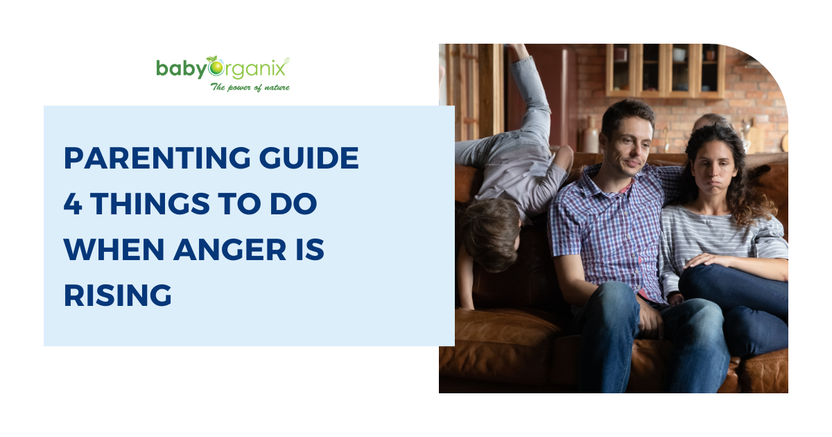 Parenting Guide | 4 Things To Do When Anger Is Rising